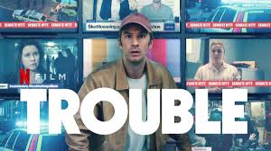 Trouble Movie on Netflix Review
