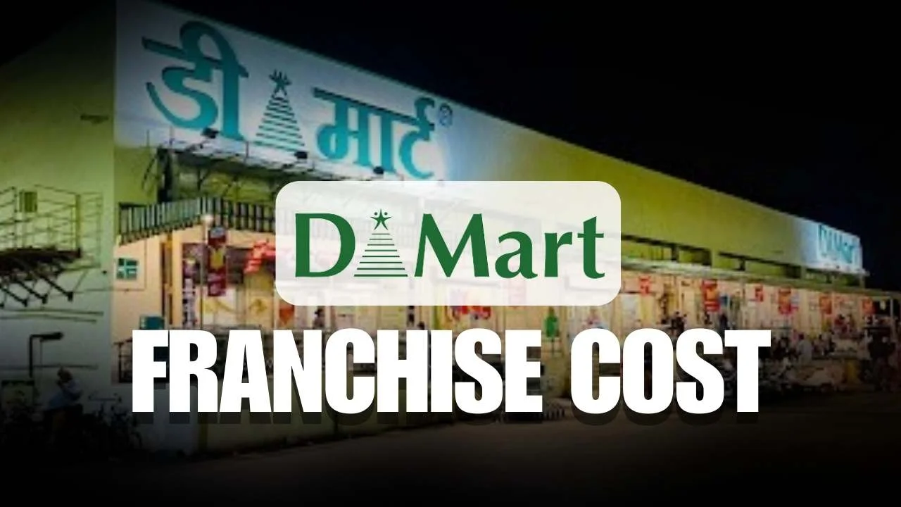 Know About DMart Franchise How to Open Your Store, Cost, Requirements
