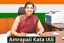Amrapali Kata IAS Biography In 2025