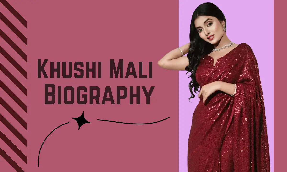 Khushi Mali Age, Biography, Family, Career, Net Worth In 2026